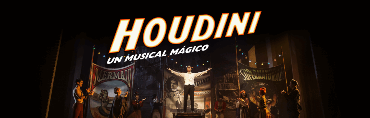 Houdini: Un musical mágico. Más allá del mito y la canción - LetsGo